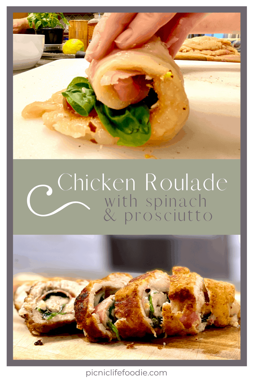 Chicken Roulade with Spinach and Prosciutto | Picnic Life Foodie